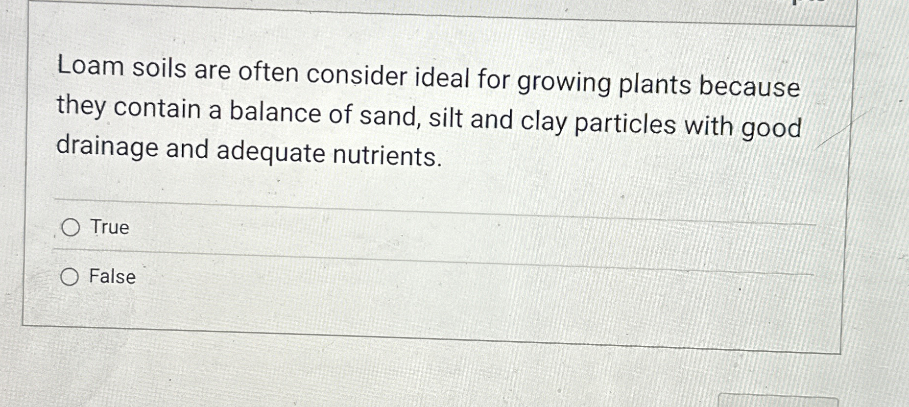 Solved Loam soils are often consider ideal for growing | Chegg.com