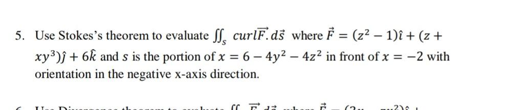 Solved Use Stokes's theorem to evaluate ∬ScurlF.ds where | Chegg.com