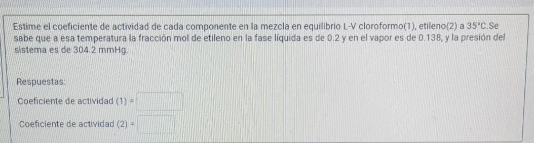Solved Estimate the activity coefficient of each component | Chegg.com
