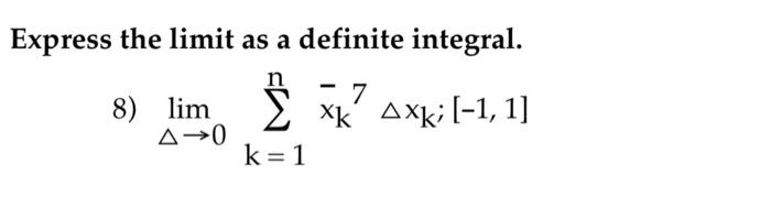 Solved Express the limit as a definite integral. 8) | Chegg.com
