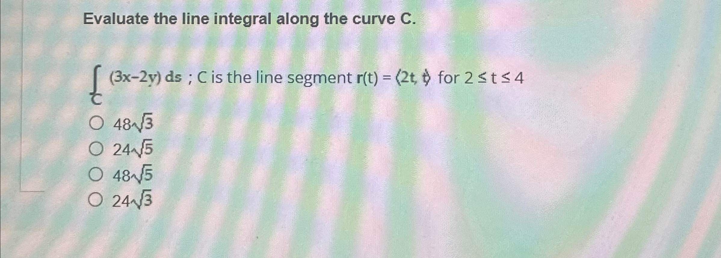 Solved Evaluate the line integral along the curve | Chegg.com