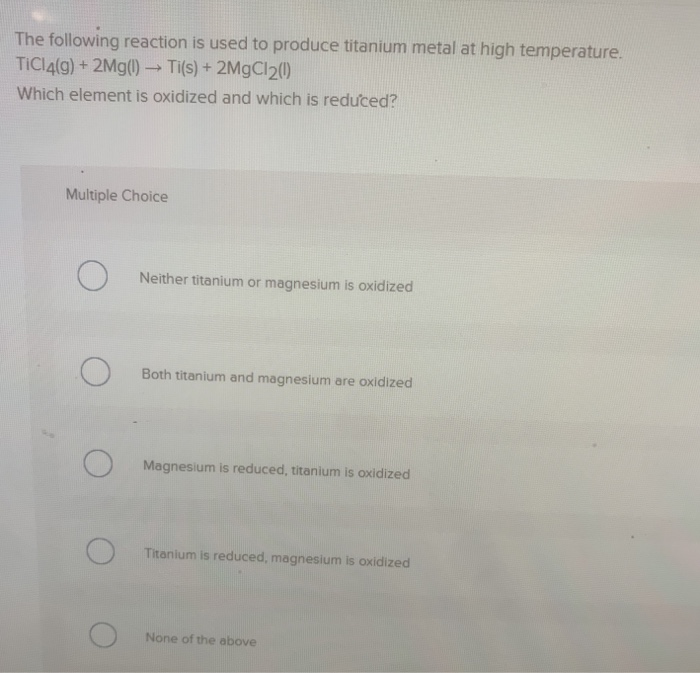 Solved The following reaction is used to produce titanium | Chegg.com
