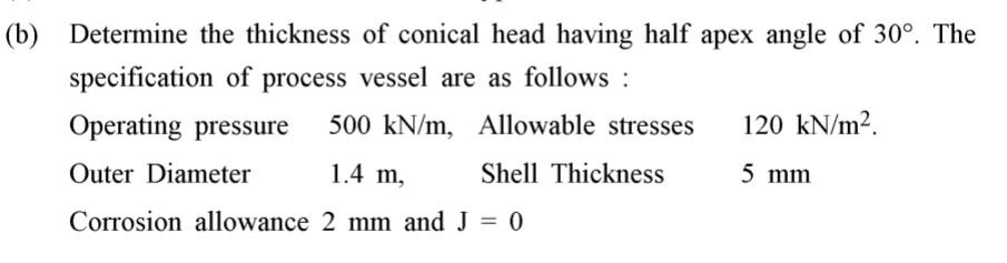 Solved (b) Determine the thickness of conical head having | Chegg.com