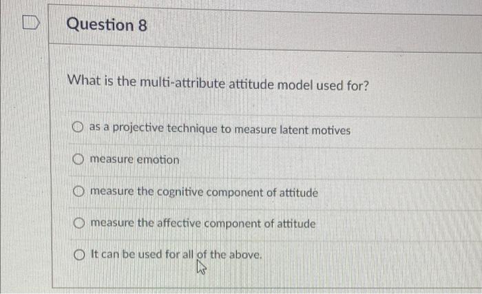 Solved D Question 8 What is the multi-attribute attitude | Chegg.com