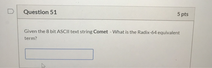 Solved Question 51 5 pts Given the 8 bit ASCII text string | Chegg.com