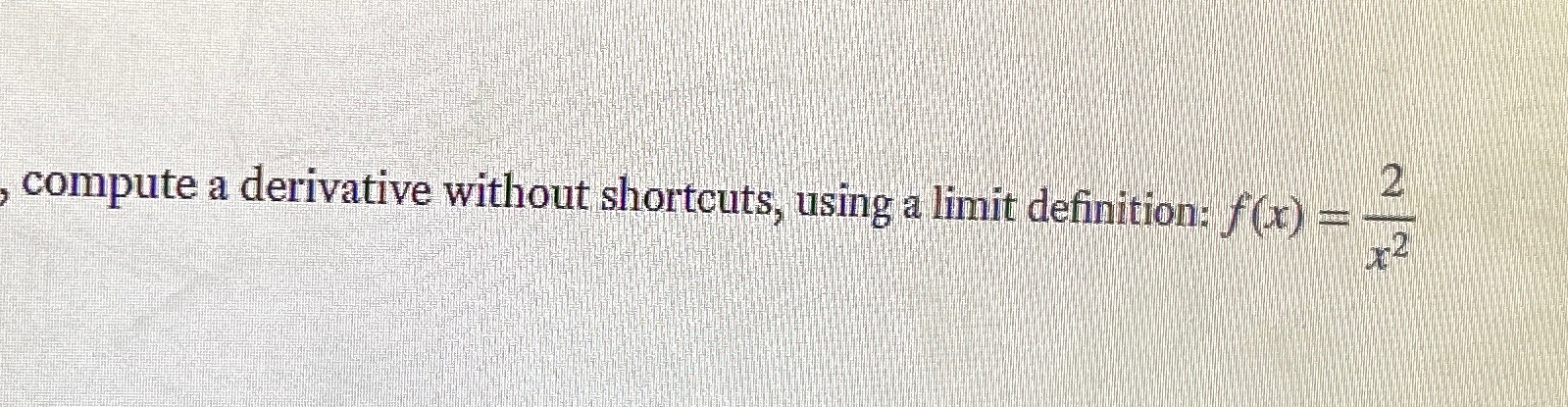 Solved compute a derivative without shortcuts, using a limit | Chegg.com