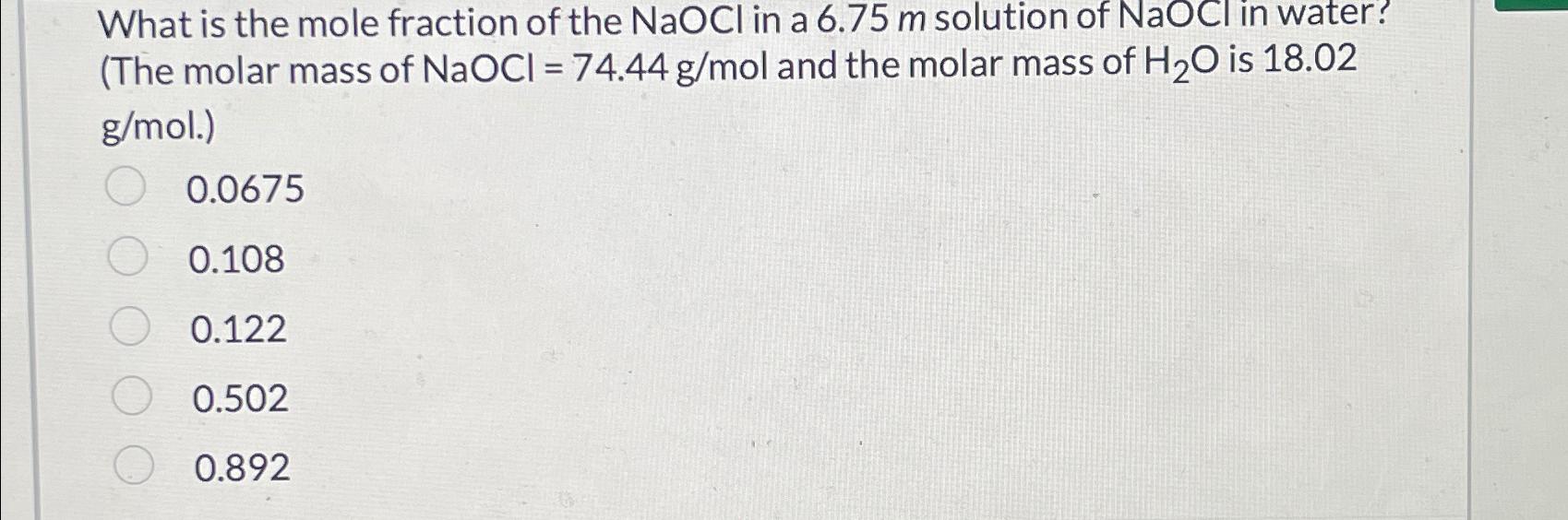Solved What is the mole fraction of the NaOCl in a 6.75m | Chegg.com