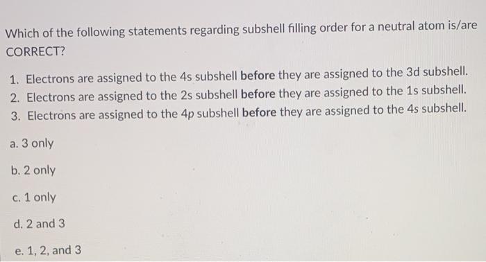 Solved Which of the following statements regarding subshell | Chegg.com