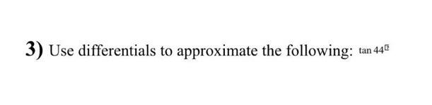 Solved 3) Use differentials to approximate the following: | Chegg.com