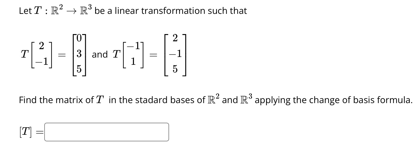 Solved Let T:R2→R3 ﻿be a linear transformation such | Chegg.com