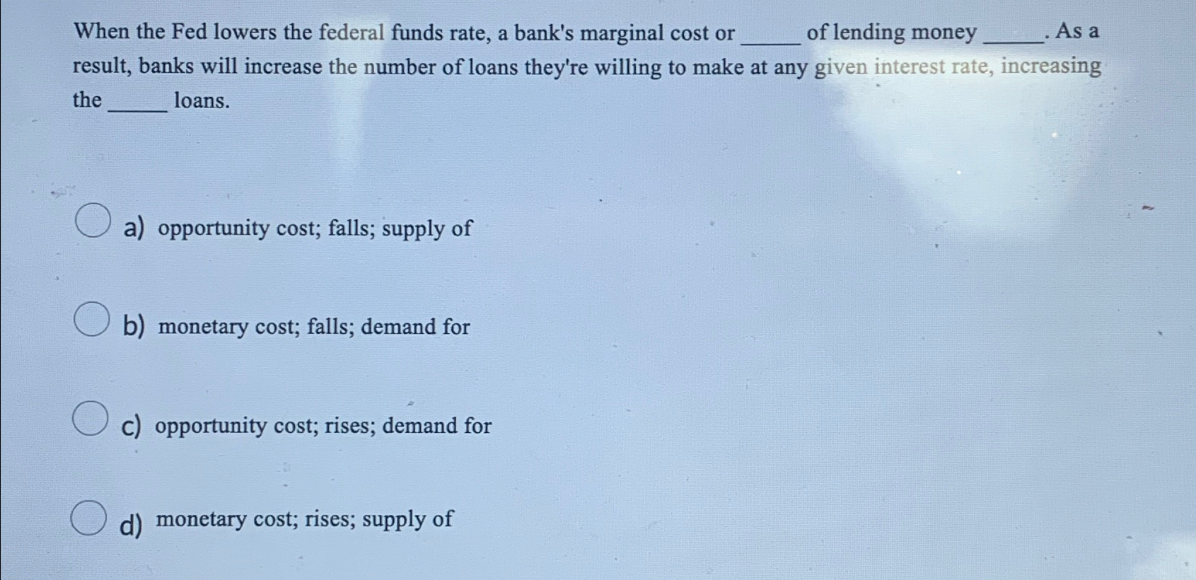 Solved When the Fed lowers the federal funds rate, a bank's | Chegg.com