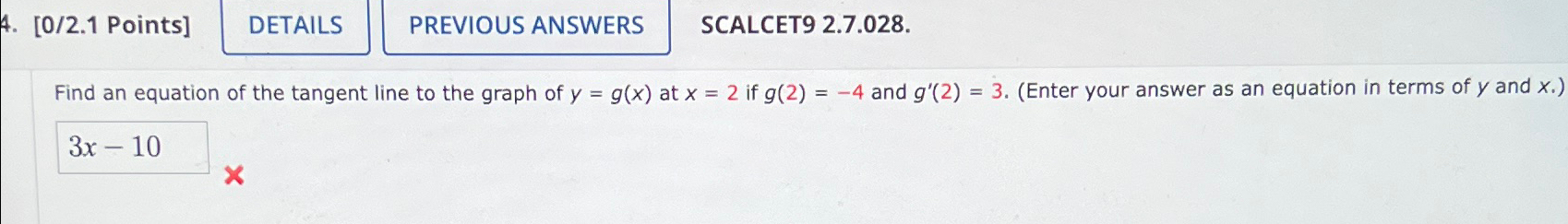 Solved [0/2.1 ﻿Points]SCALCET9 2.7.028.Find an equation of | Chegg.com