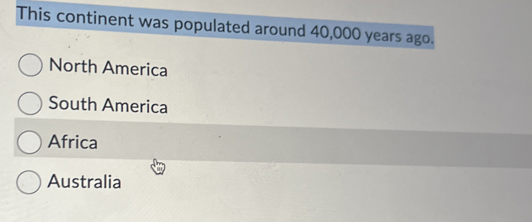Solved This continent was populated around 40,000 ﻿years | Chegg.com