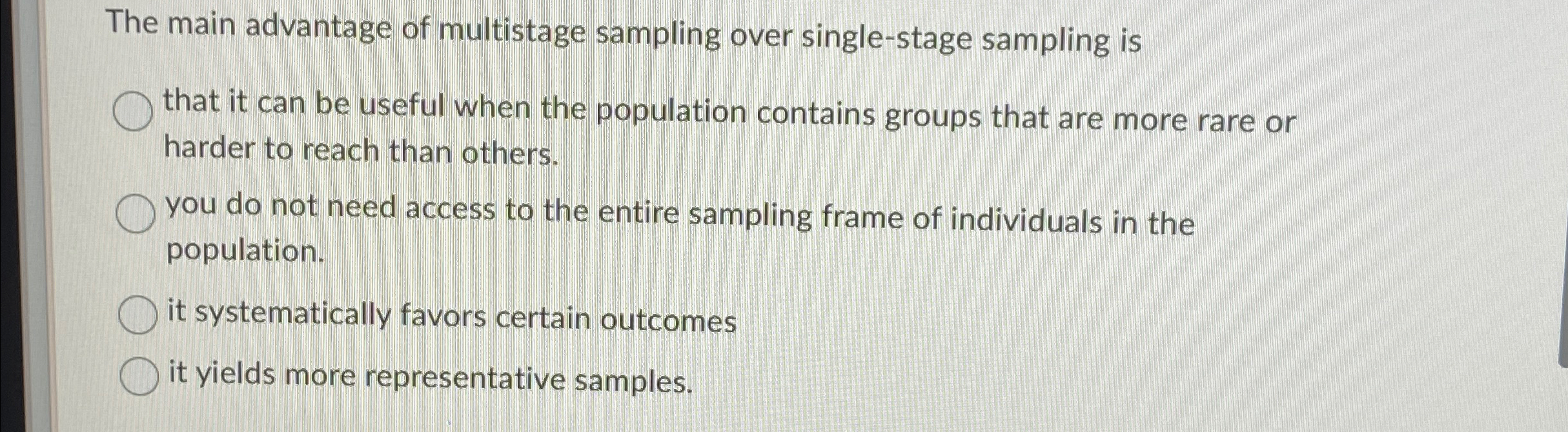 Solved The main advantage of multistage sampling over | Chegg.com