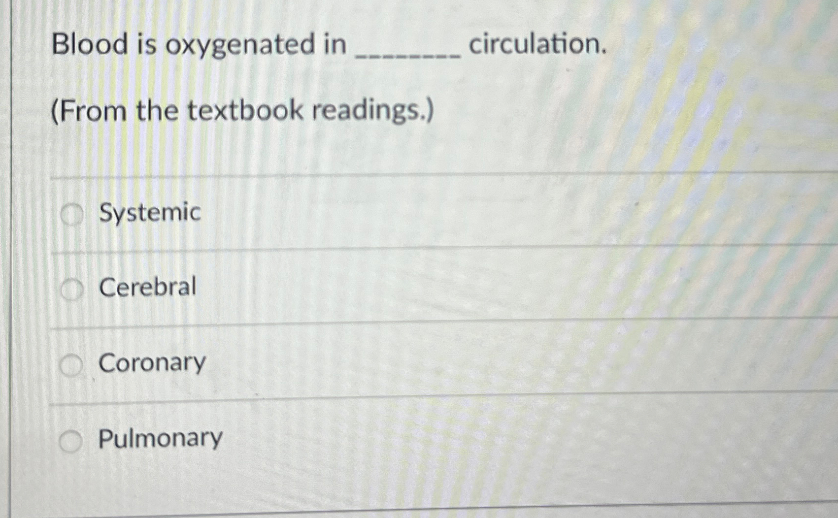 Solved Blood is oxygenated in q, ﻿circulation.(From the | Chegg.com