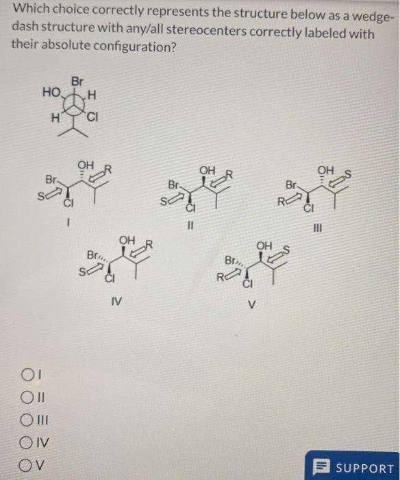 Solved Which choice correctly represents the structure below | Chegg.com