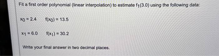 Solved Fit A First Order Polynomial Linear Interpolation