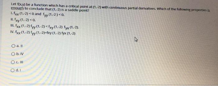 Solved Let fxy) be a function which has a critical point | Chegg.com