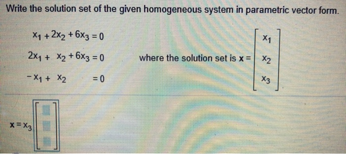 Solved Write the solution set of the given homogeneous | Chegg.com