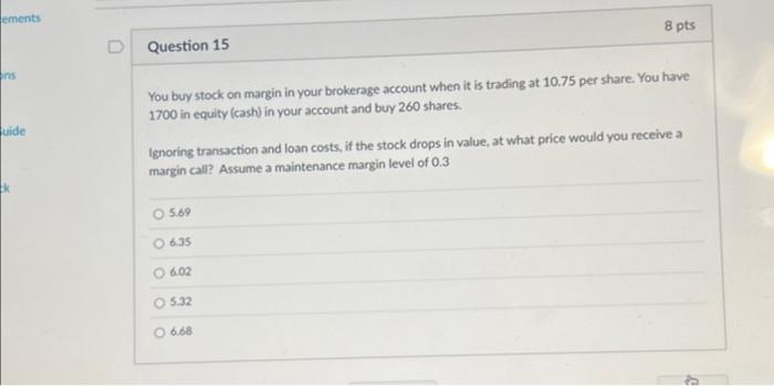 Solved ements ons uide ck D Question 15 8 pts You buy stock | Chegg.com Solved ements ons uide ck D Question 15 8 pts You buy stock | Chegg.com