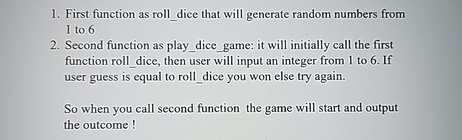 Solved First function as roll_dice that will generate random | Chegg.com