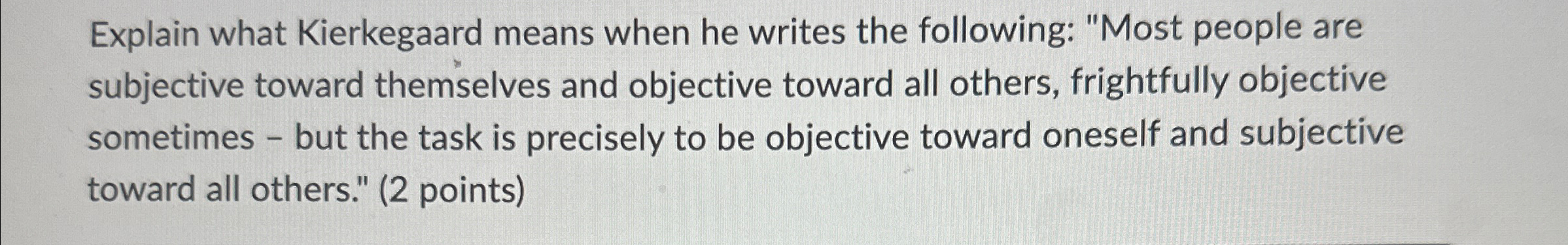 Solved Explain what Kierkegaard means when he writes the | Chegg.com