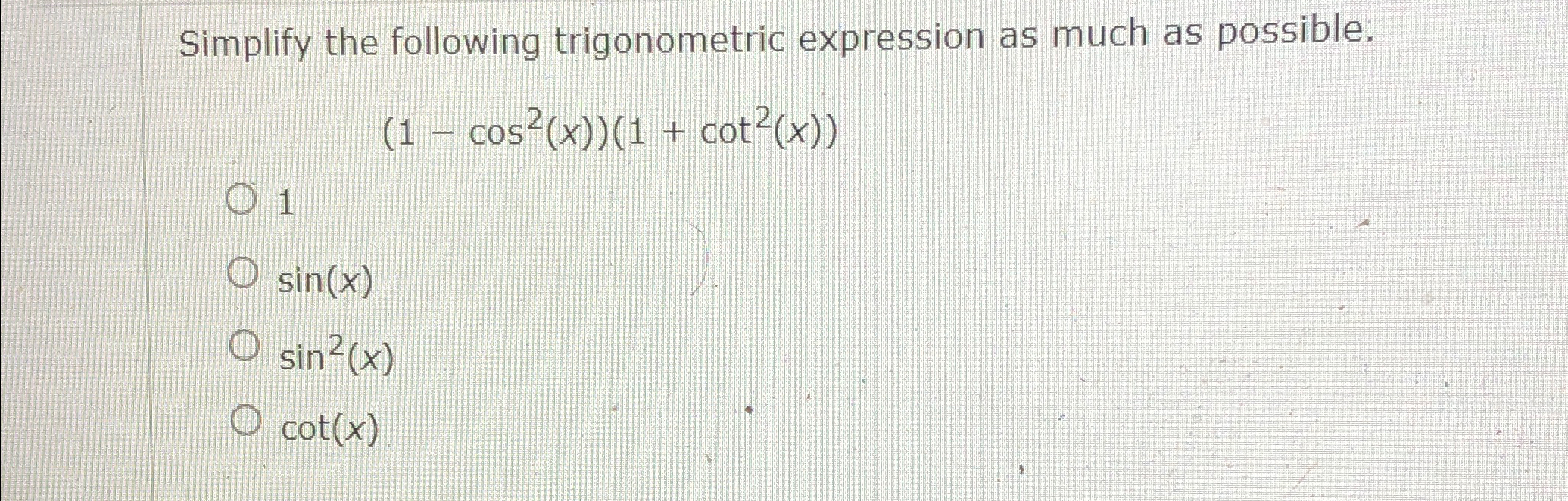 Solved Simplify the following trigonometric expression as | Chegg.com