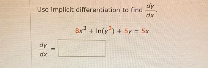 Solved Use implicit differentiation to find dxdy | Chegg.com