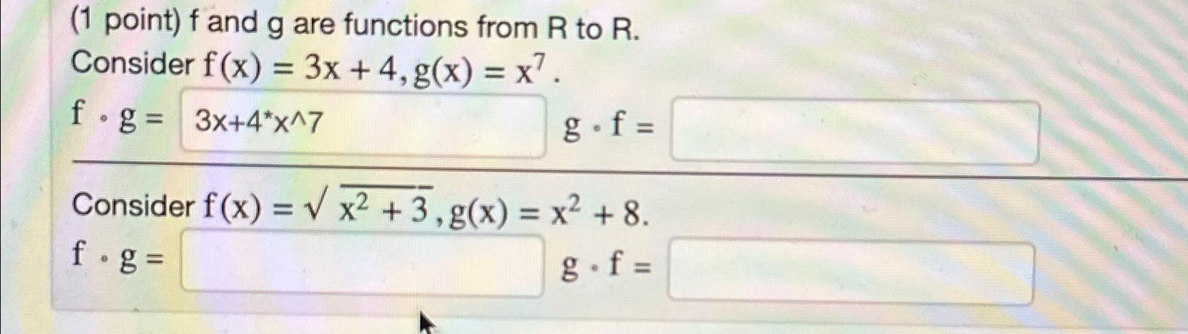 Solved (1 point) f and g are functions from R to | Chegg.com