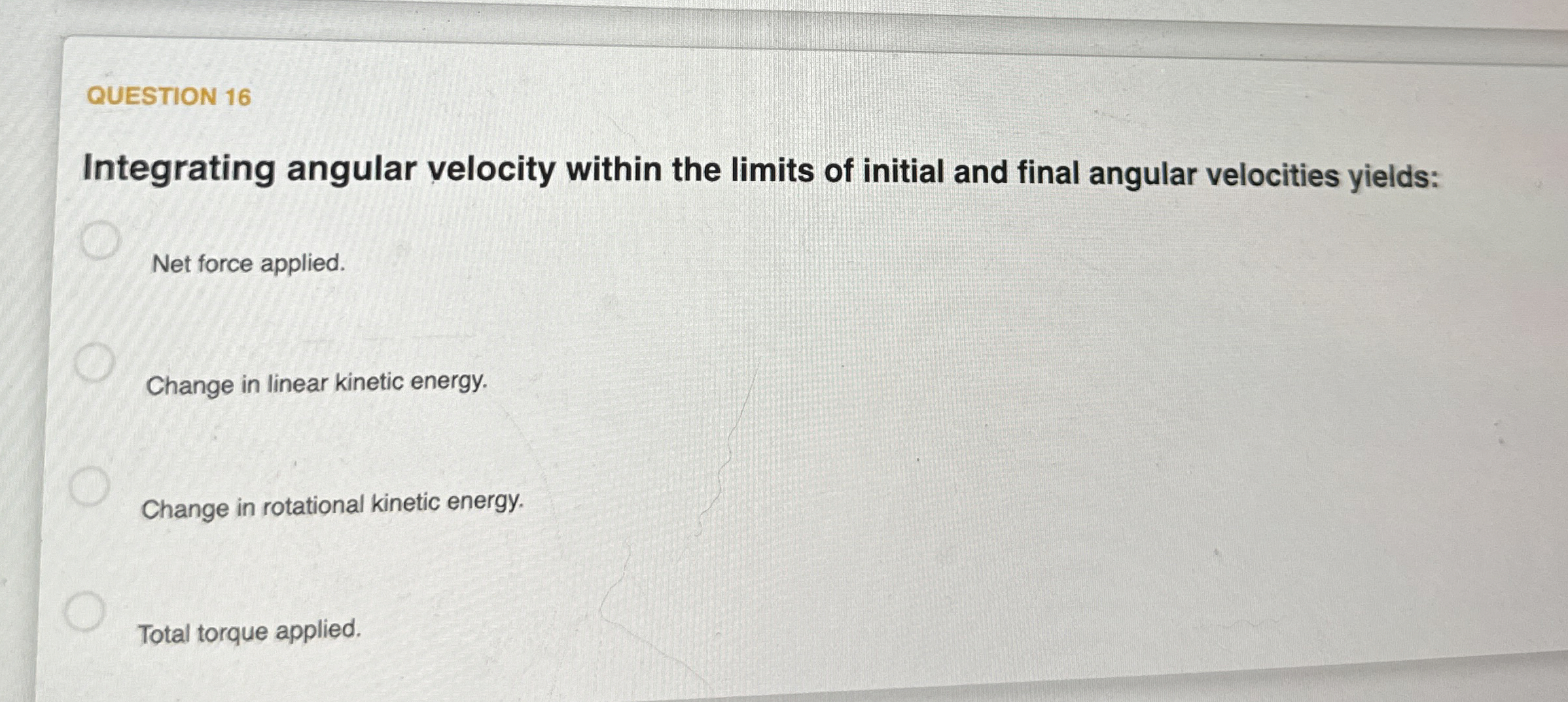 Solved QUESTION 16Integrating angular velocity within the | Chegg.com