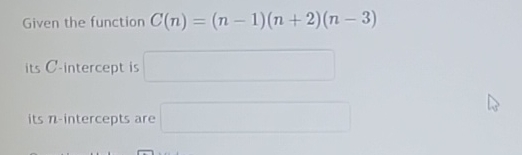 Solved Given the function C(n)=(n-1)(n+2)(n-3)its | Chegg.com