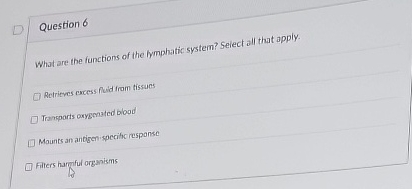 Solved Question 6 What are the functions of the lymphatic | Chegg.com
