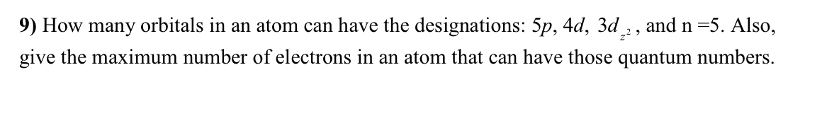 Solved How many orbitals in an atom can have the | Chegg.com