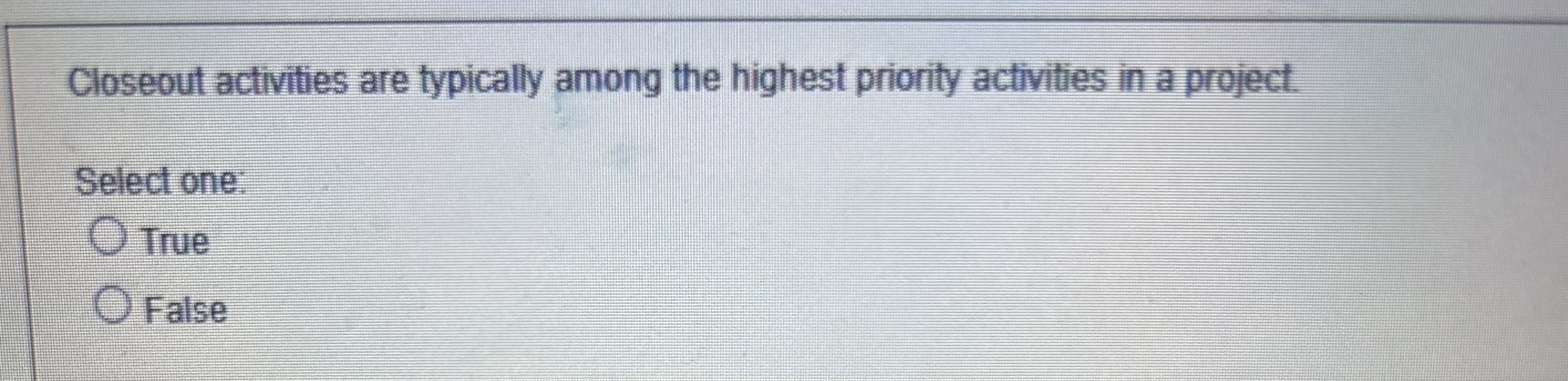 Solved Closeout activities are typically among the highest | Chegg.com