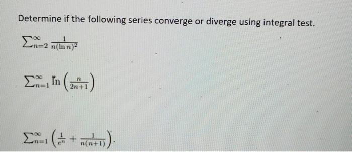 Solved Determine if the following series converge or diverge | Chegg.com