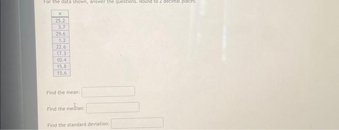 Solved Find the mean: Find the meclan: Find the standard | Chegg.com