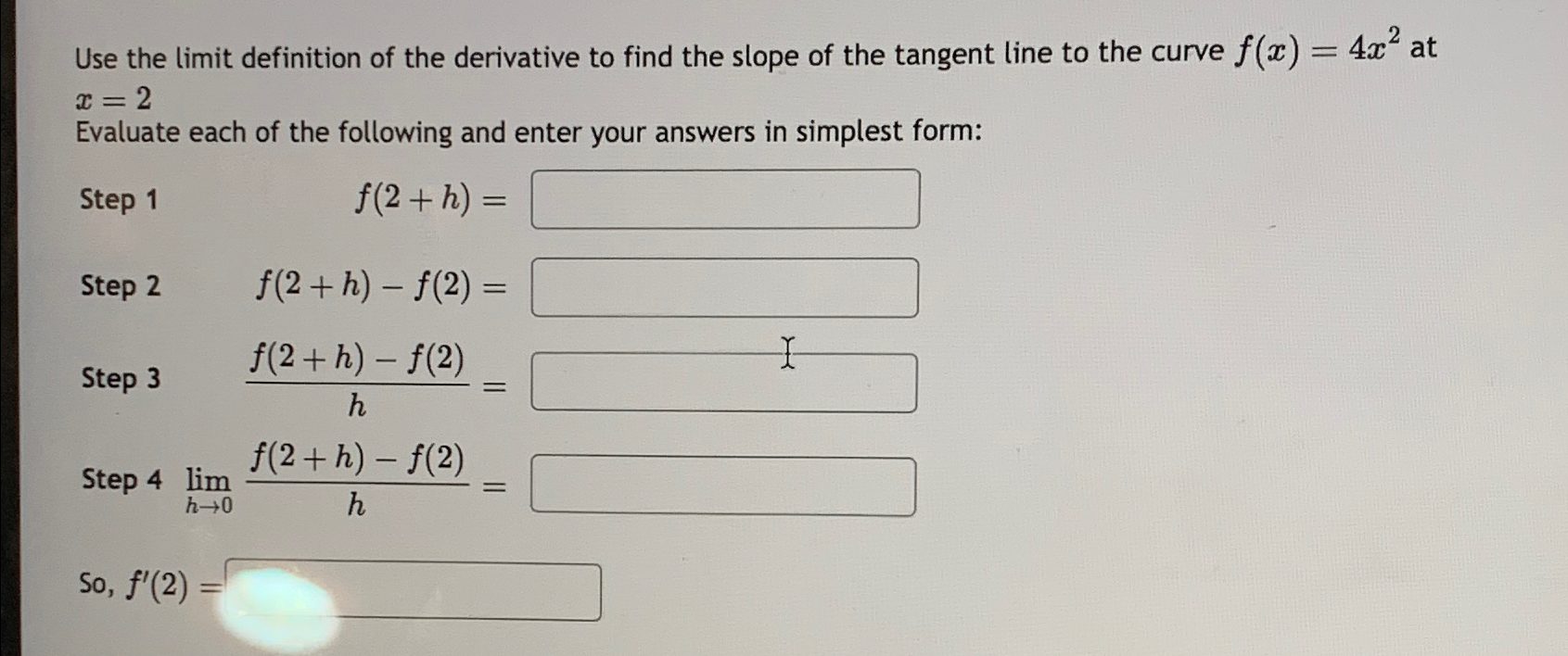 Solved Use the limit definition of the derivative to find | Chegg.com
