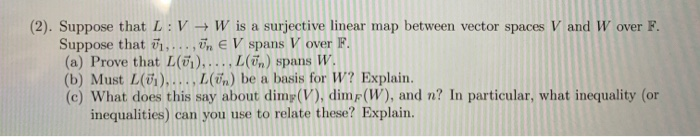 Solved (2). Suppose that L: V + W is a surjective linear map | Chegg.com