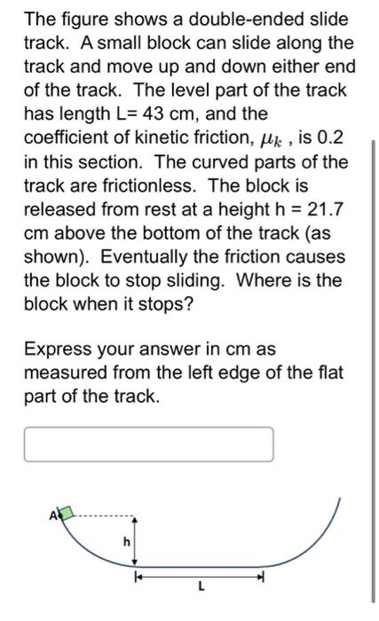 Solved The figure shows a double-ended slide track. A small | Chegg.com