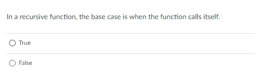 Solved In a recursive function, the base case is when the | Chegg.com