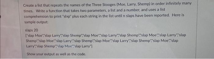 Solved Create a list that repeats the names of the Three | Chegg.com