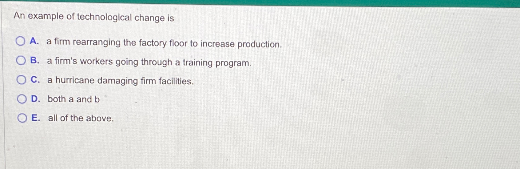 Solved An example of technological change isA. ﻿a firm | Chegg.com