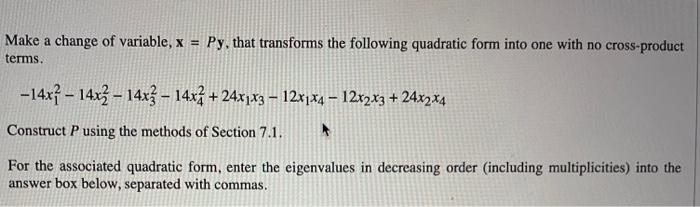Solved Make a change of variable, x=Py, that transforms the | Chegg.com