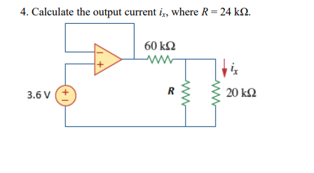 Solved Calculate the output current ix, ﻿where R=24kΩ. | Chegg.com