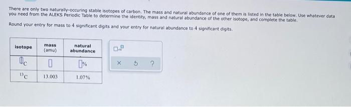 Solved There are only two naturally occuring stable isotopes | Chegg.com