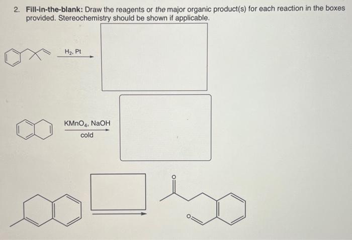 Solved Fill-in-the-blank: Draw the reagents or the major | Chegg.com
