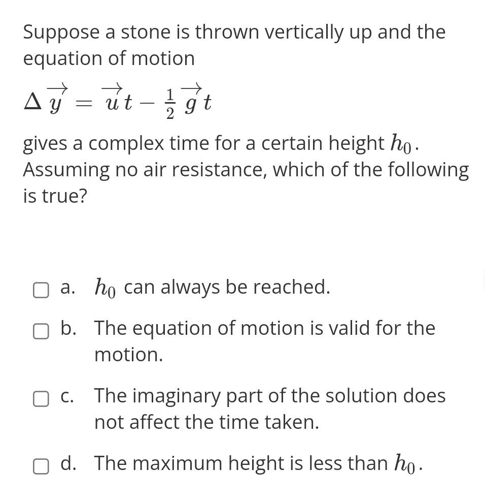 Solved Suppose equation a stone is thrown vertically up and | Chegg.com