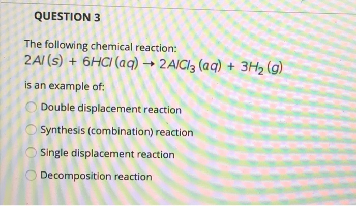 Solved QUESTION 3 The following chemical reaction: 2Al(s) + | Chegg.com