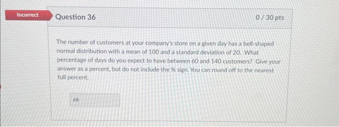 Solved The number of customers at your company's store on a | Chegg.com