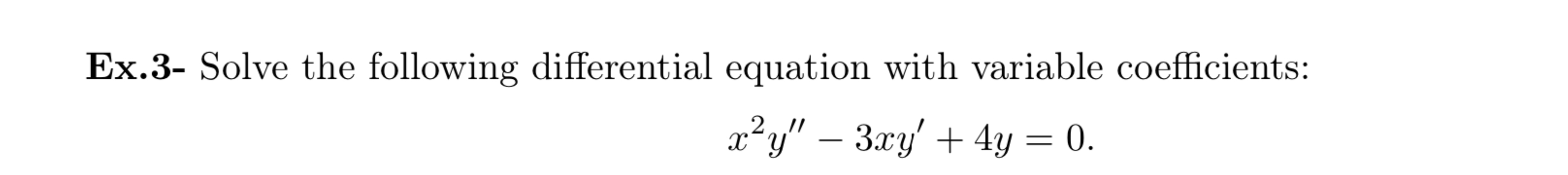Solved Ex.3- ﻿Solve the following differential equation with | Chegg.com